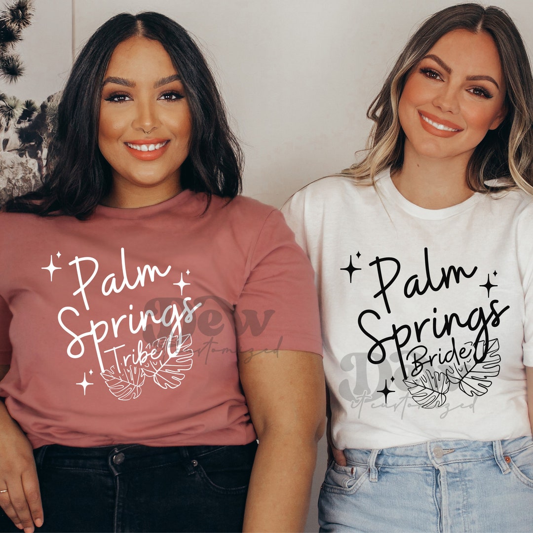 Palm Springs Bride Shirts SVG, PNG, JPEG, Palm Springs Tribe Shirt ...