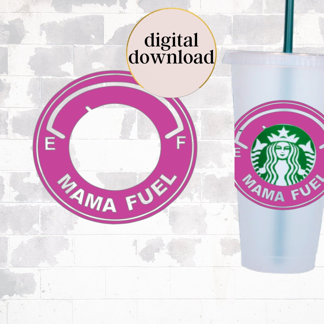 Mama Fuel SVG, Mama SVG, Starbucks Cup, Starbucks Ring SVG, Gifts for ...