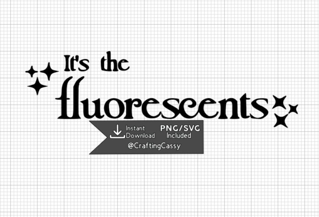 It's the Fluorescents 2 SVG - Etsy