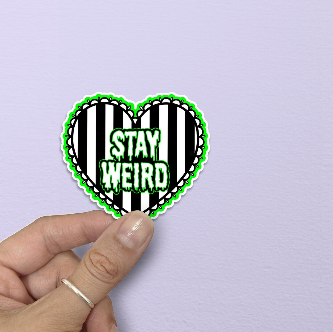 Stay Weird Sticker, Heart Sticker, Laptop Sticker, Weird Stickers ...