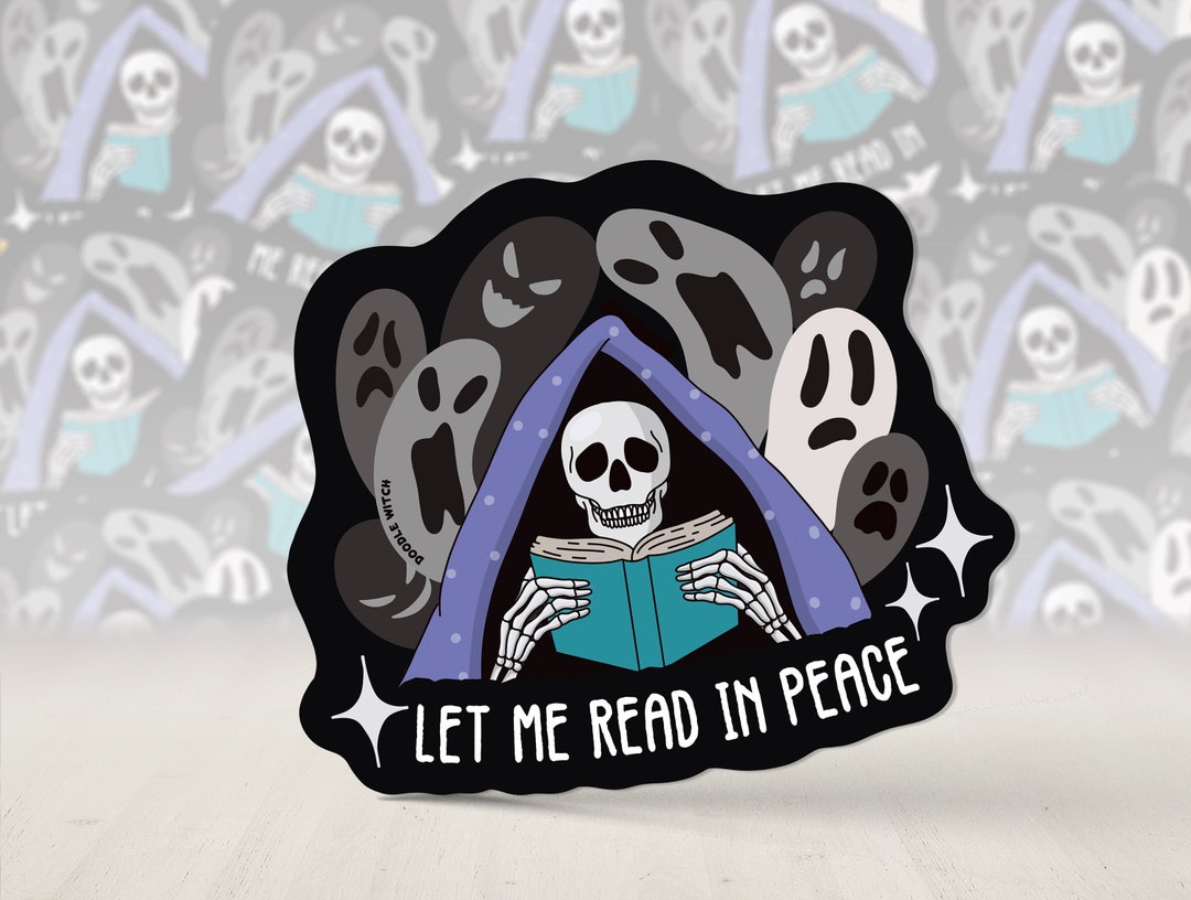 Let Me Read in Peace, Reading in Peace Sticker, Skeleton Book Sticker ...