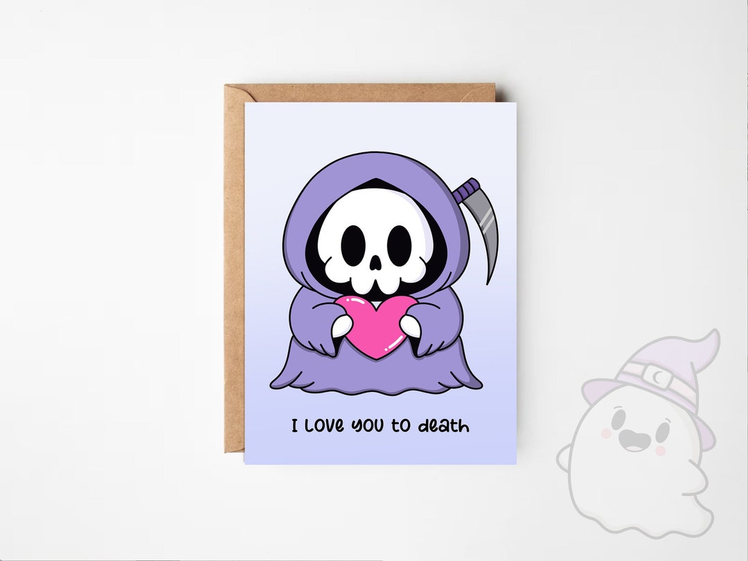 Love You to Death Card, Grim Reaper Card, Cute Spooky Cards, Skeleton ...