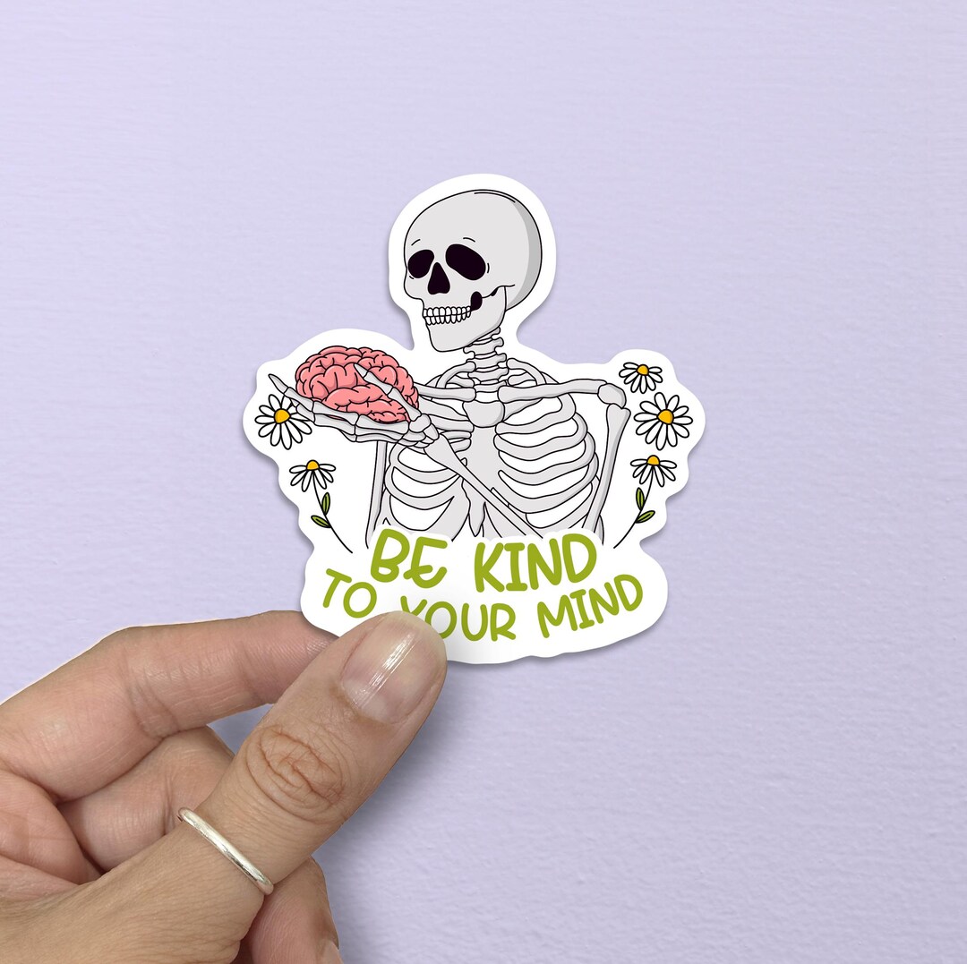 Be Kind to Your Mind Sticker, Goth Skull Skeleton, Mental Health ...