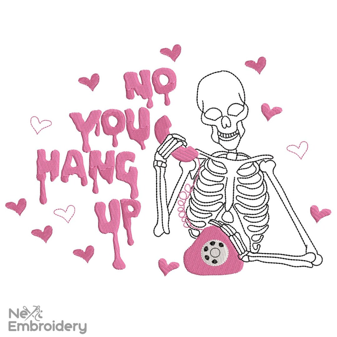 No You Hang up Skeleton Valentines Day Embroidery Design. Valentines ...
