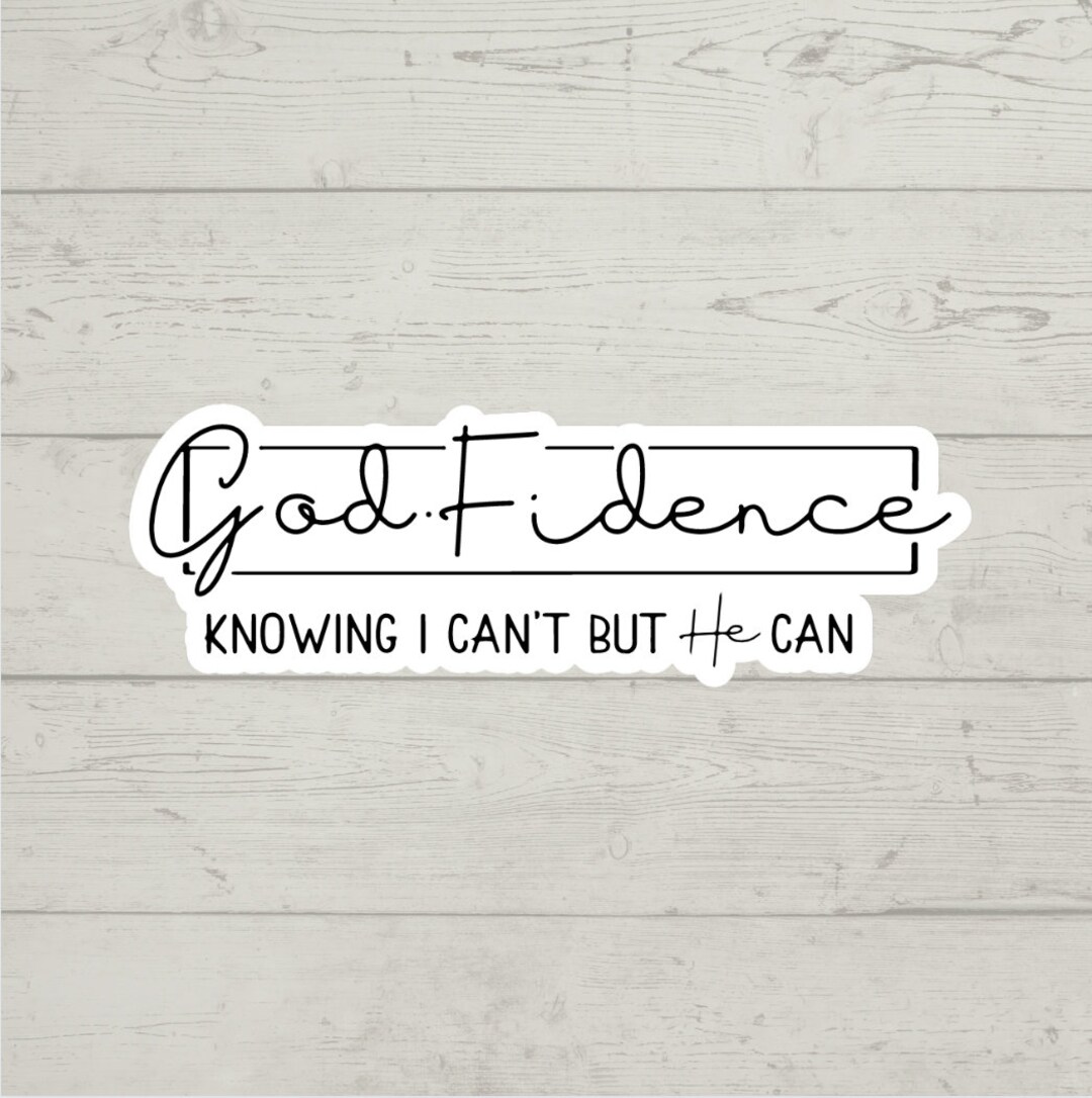 Godfidence Knowing I Can't but He Can Sticker Waterproof Glossy Vinyl ...