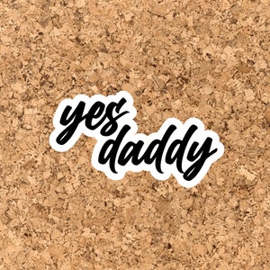Yes Daddy Sticker | Smut Sticker Waterproof Glossy Vinyl Sticker Cute ...