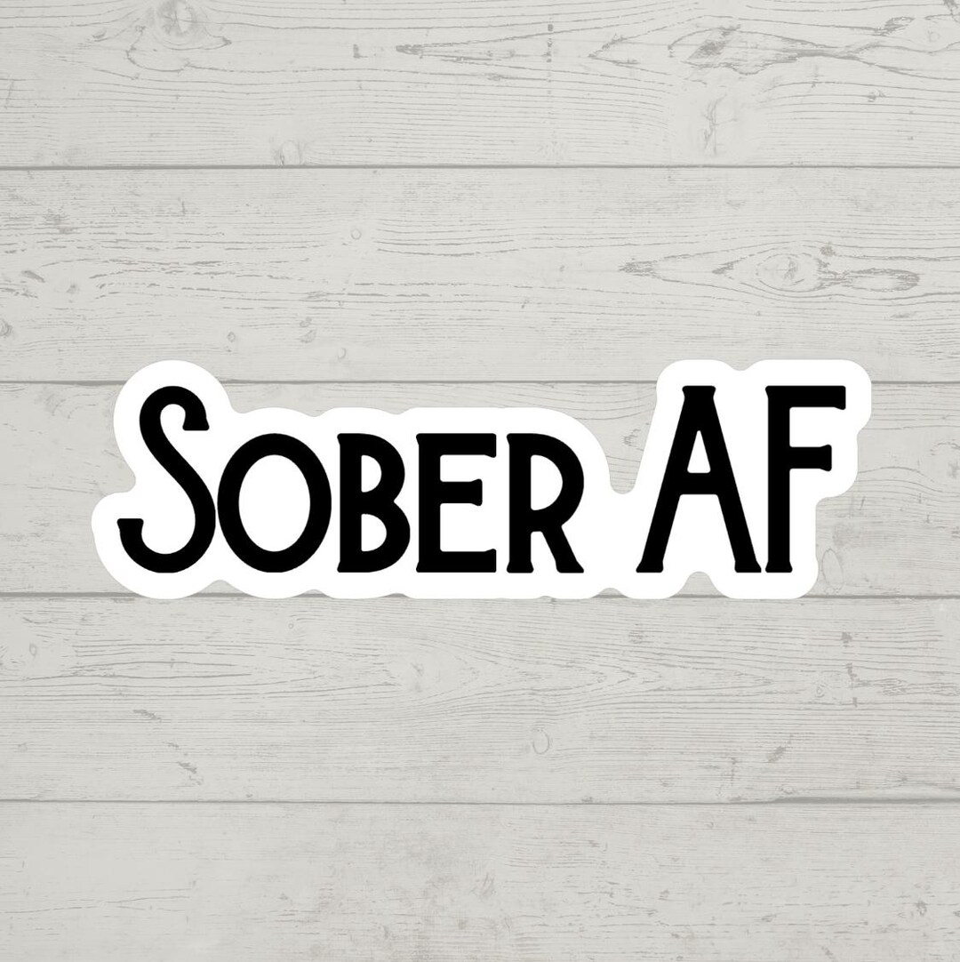 Sober AF Sticker Waterproof Glossy Vinyl Sticker Cute Gift Tumbler ...