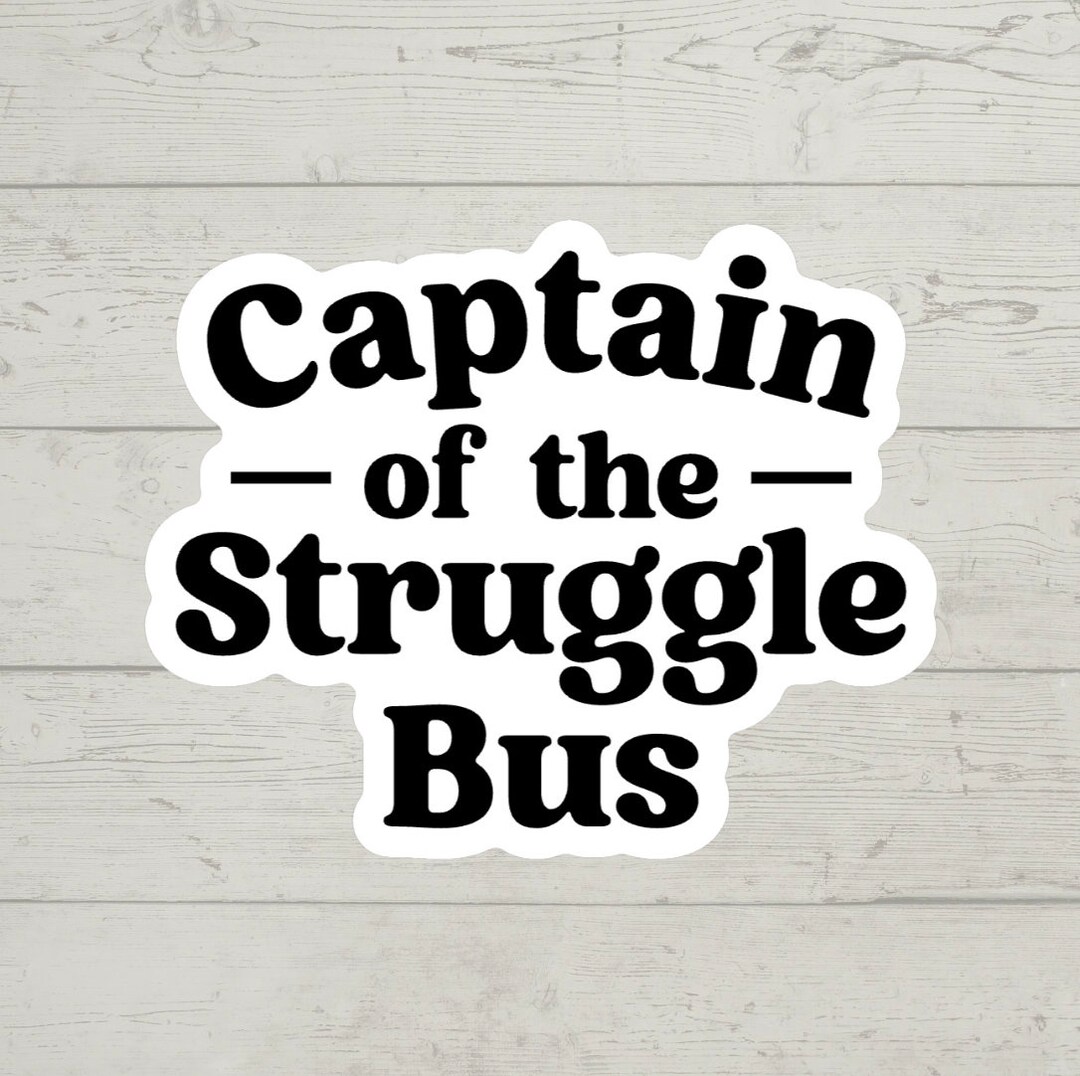 Captain of the Struggle Bus Sticker Colorful Waterproof Glossy Vinyl ...