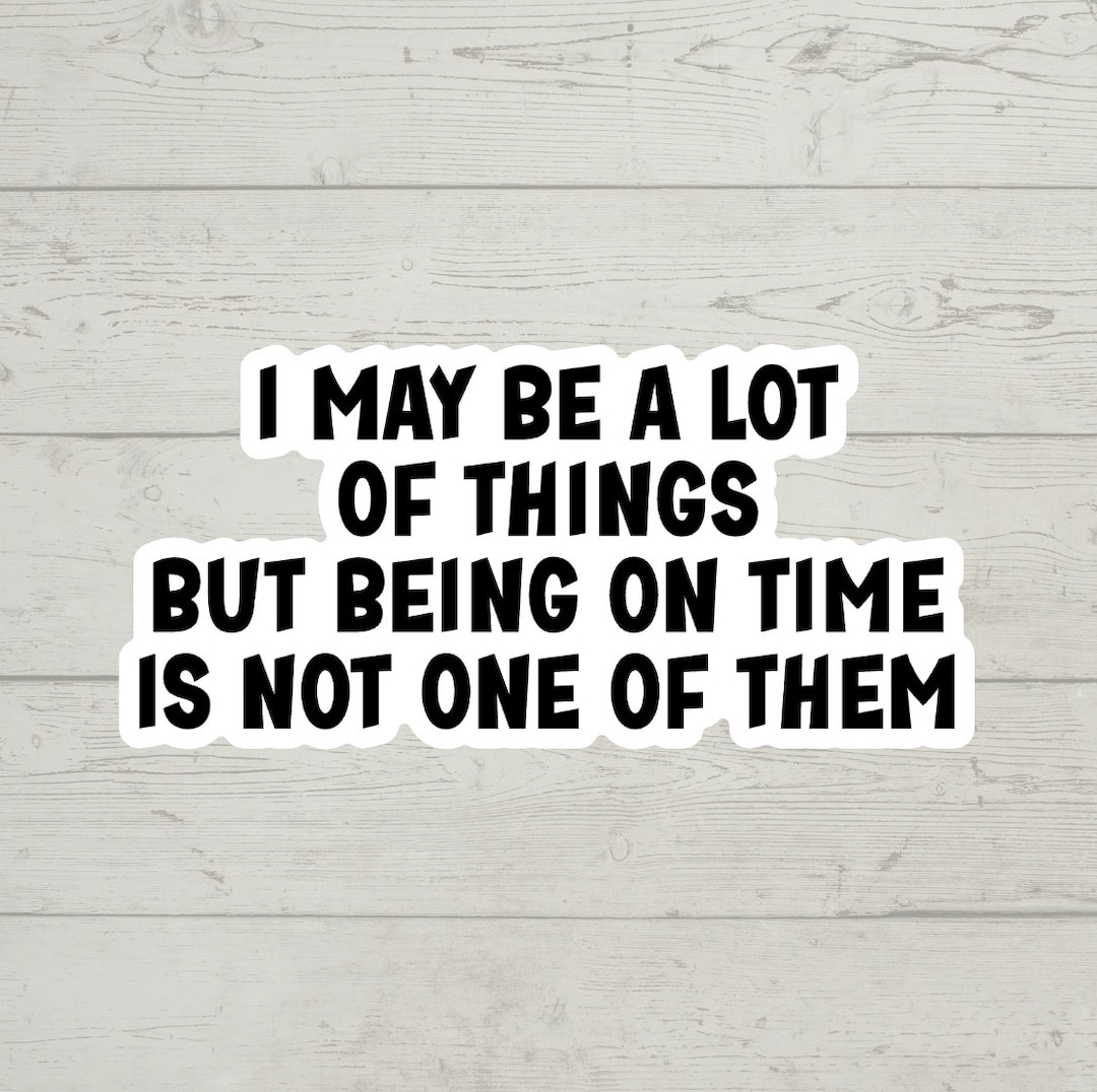 Always Late Sticker Colorful Waterproof Glossy Vinyl Sticker Cute Gift ...