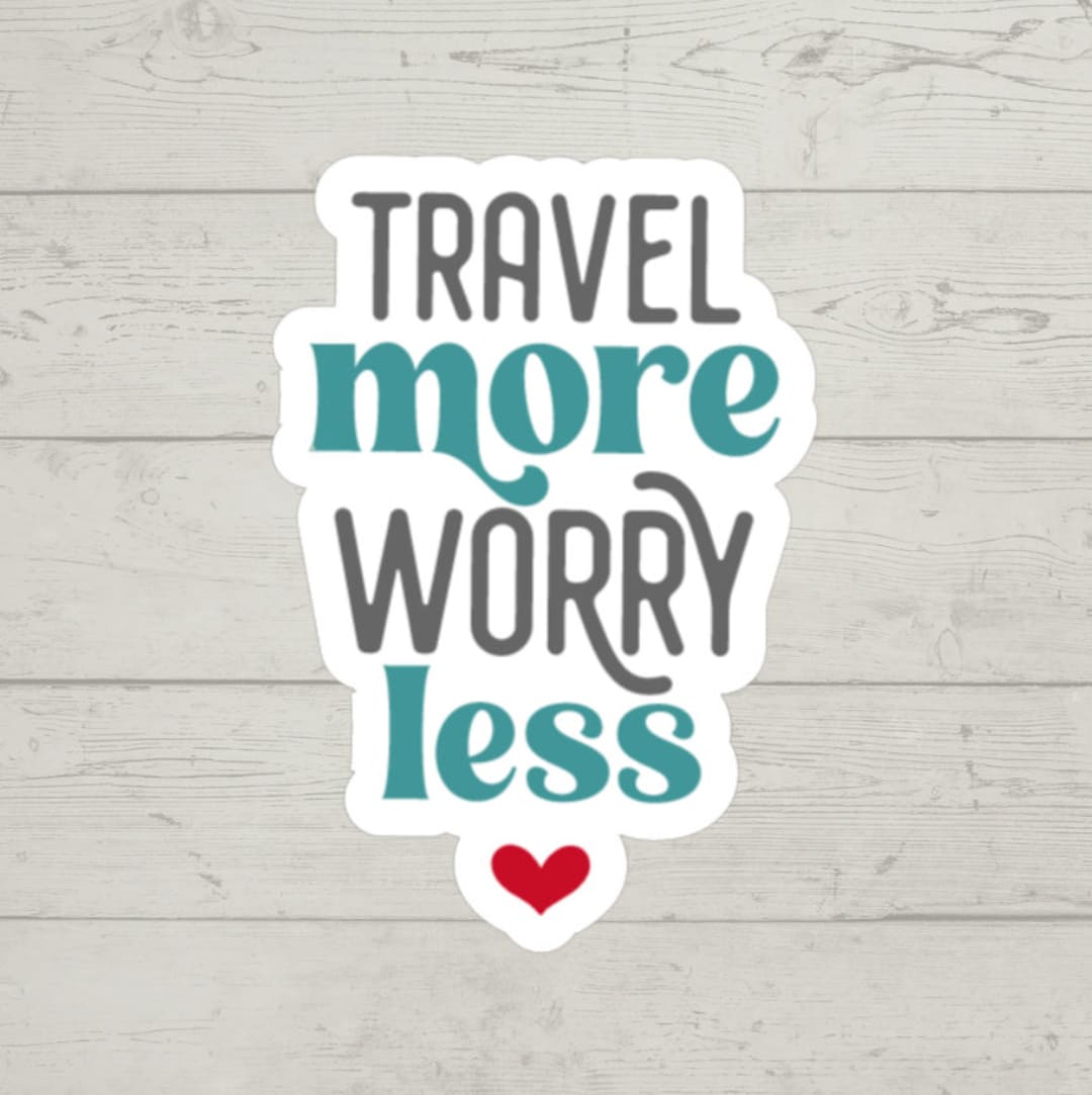 Travel More Worry Less Sticker Waterproof Glossy Vinyl Sticker Cute ...