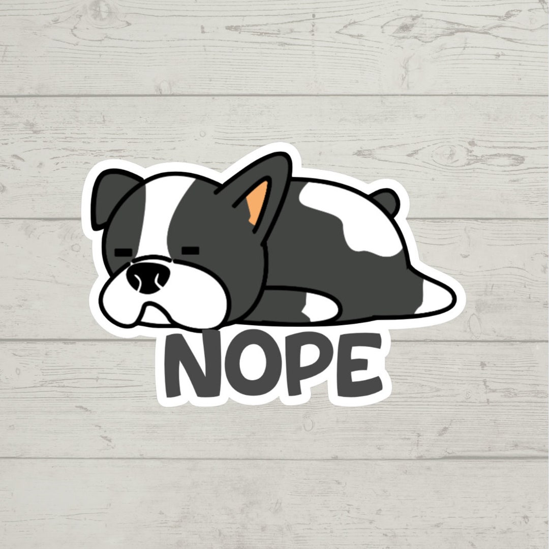 NOPE Dog Dragging Sticker Waterproof Glossy Vinyl Sticker Cute Gift ...