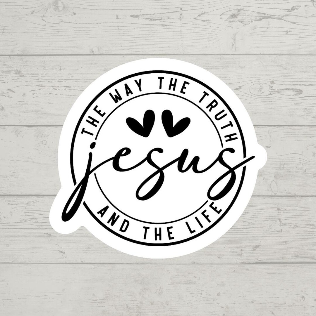 Jesus the Way the Truth the Life Sticker Waterproof Glossy Vinyl ...