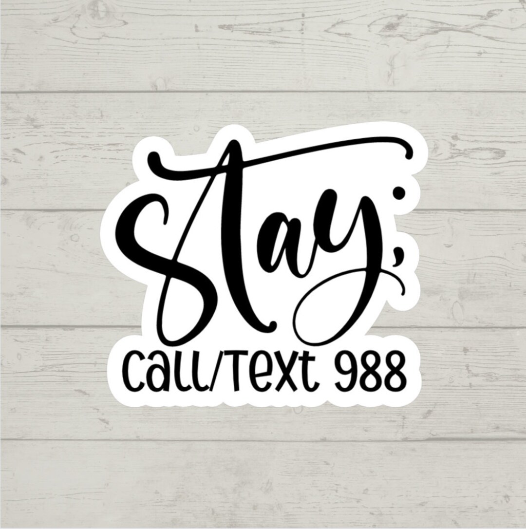 Stay; Call/text 988 Sticker Mental Health Waterproof Glossy Vinyl ...