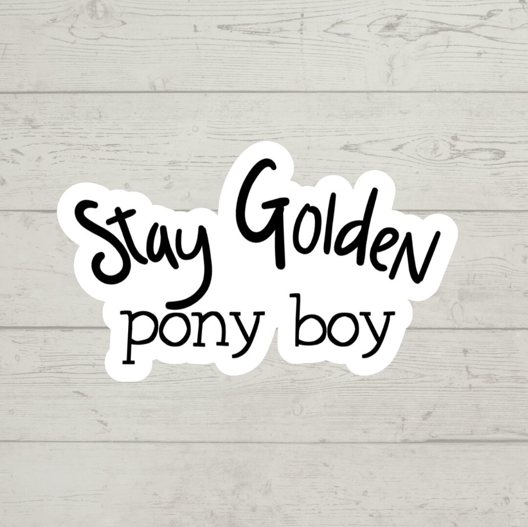 Stay Golden Pony Boy Sticker Waterproof Glossy Vinyl Sticker Cute Gift ...