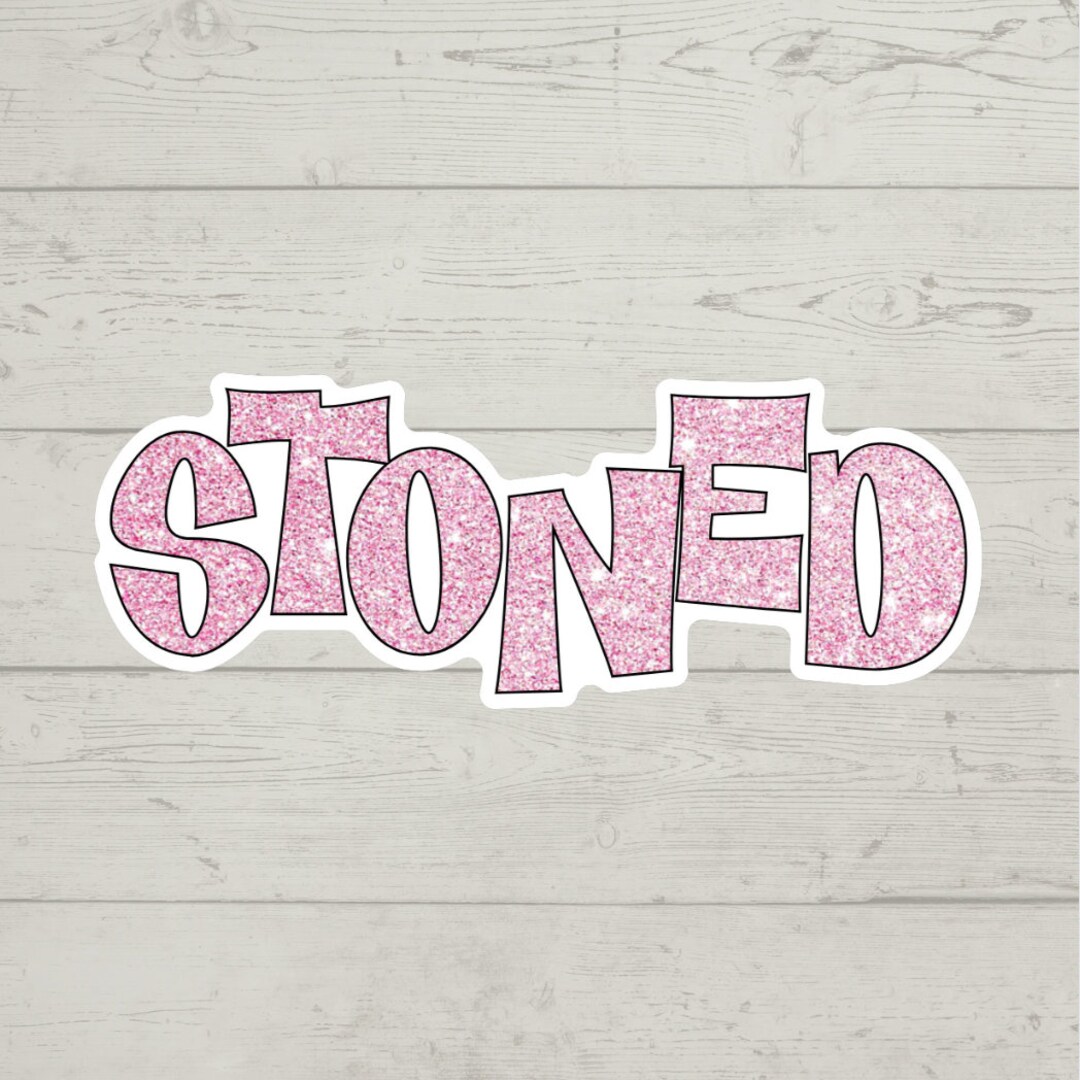 Stoned Sticker Waterproof Glossy Vinyl Sticker Cute Gift Tumbler Laptop ...