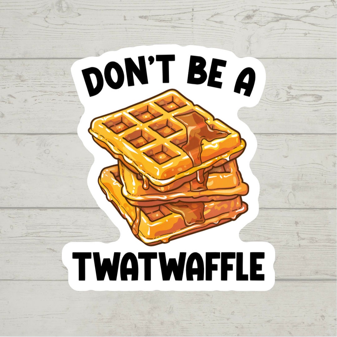 Don't Be a Twatwaffle Sticker Waterproof Glossy Vinyl Sticker Cute Gift ...