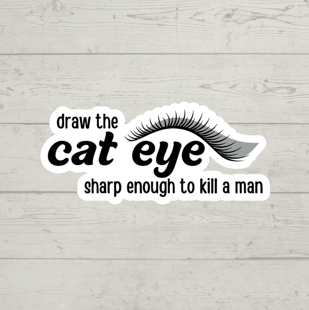 Draw the Cat Eye Sharp Enough to Kill a Man Sticker Waterproof Glossy ...