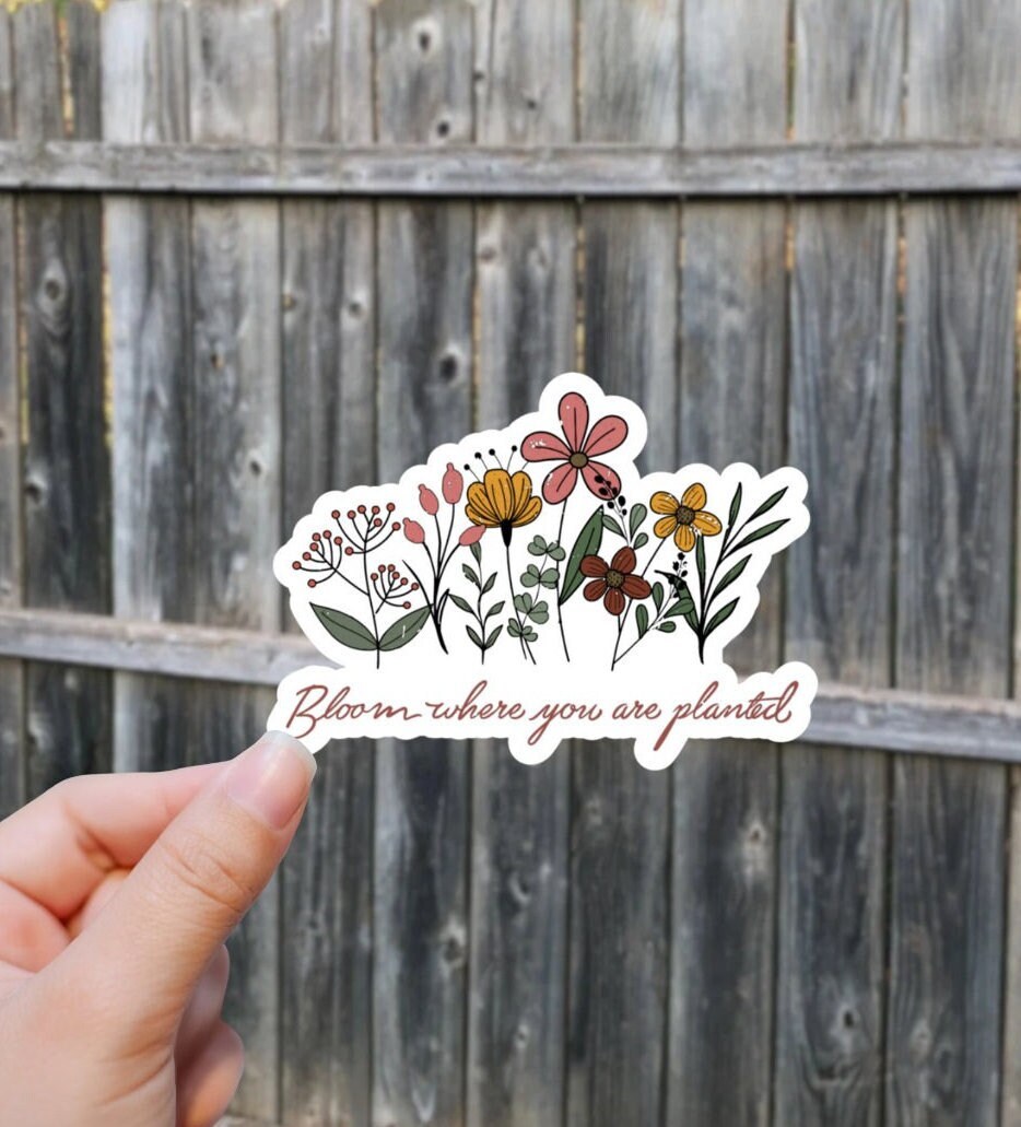 Bloom Where You Are Planted Sticker Laptop Sticker MacBook Sticker ...
