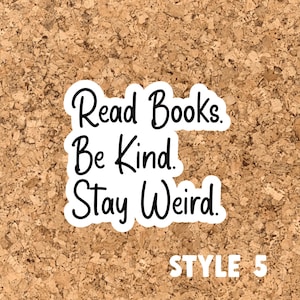 Read Books. Be Kind. Stay Weird. Sticker Waterproof Glossy Vinyl ...