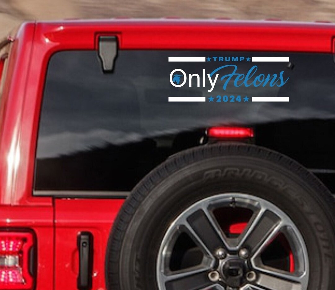 Trump Only Felons Decal Maga Make America Great Again Sticker Truck Car ...