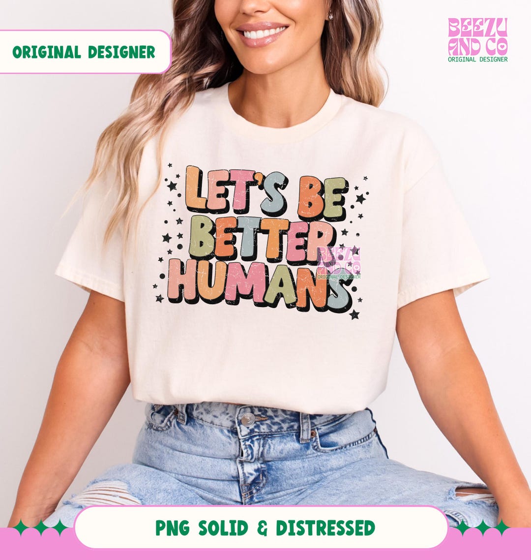 Let's Be Better Humans Png, Positivity PNG, Motivational Png, Retro ...