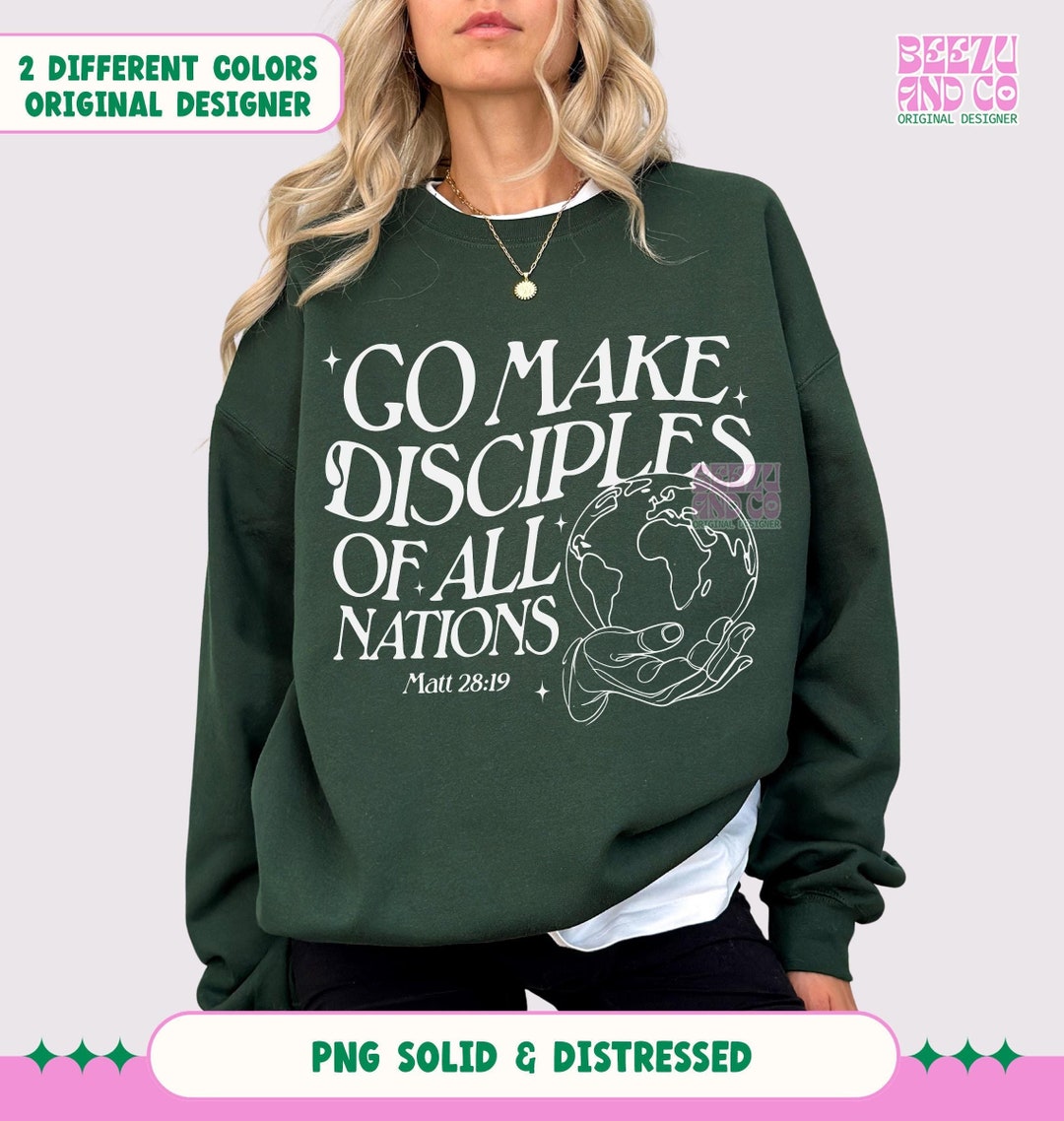 Go Make Disciples Png, Scripture Christian Png, Christian Shirt ...