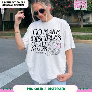 Go Make Disciples Png, Scripture Christian Png, Christian Shirt ...