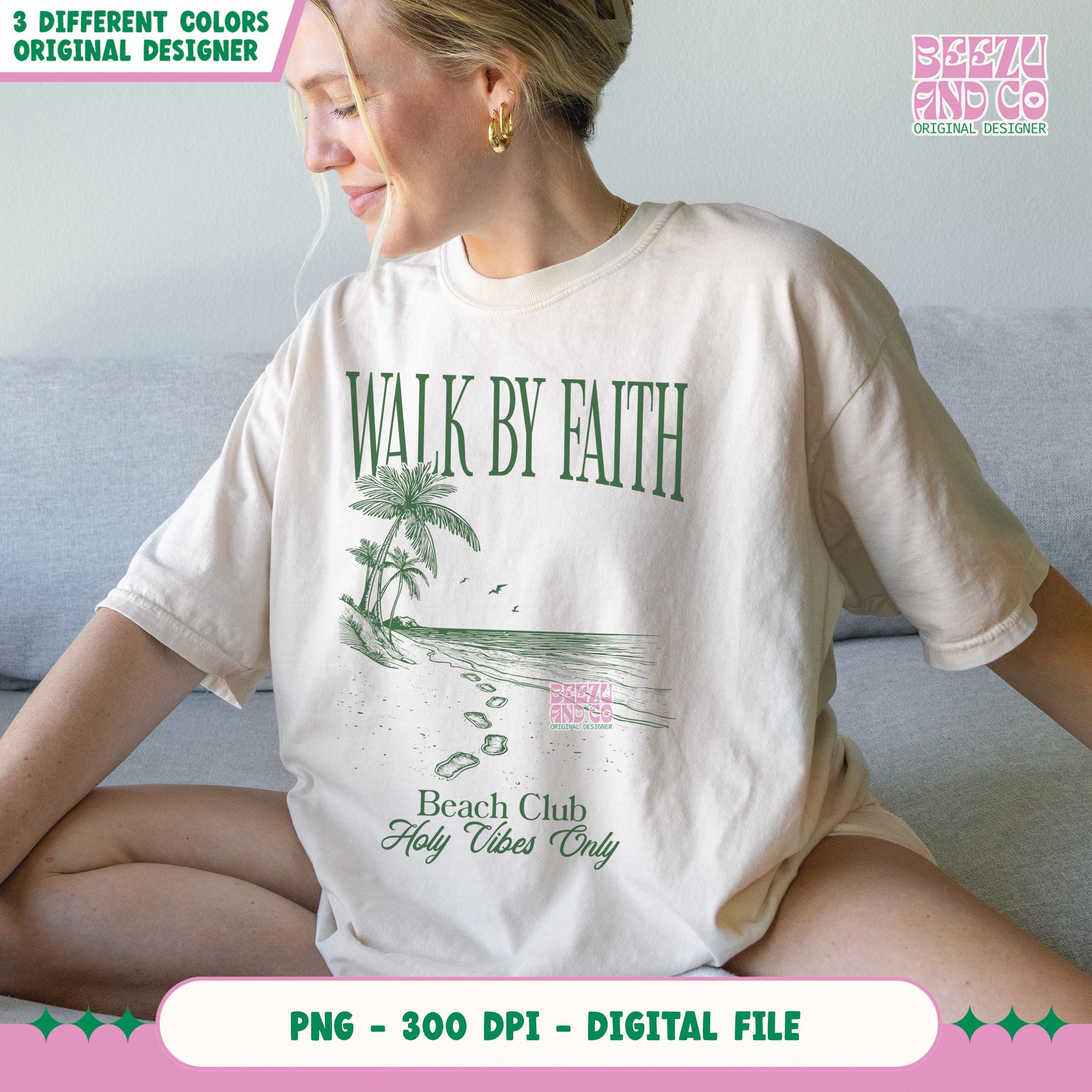 Walk by Faith Beach Club Png, Christian Shirt Png, Christian Png ...