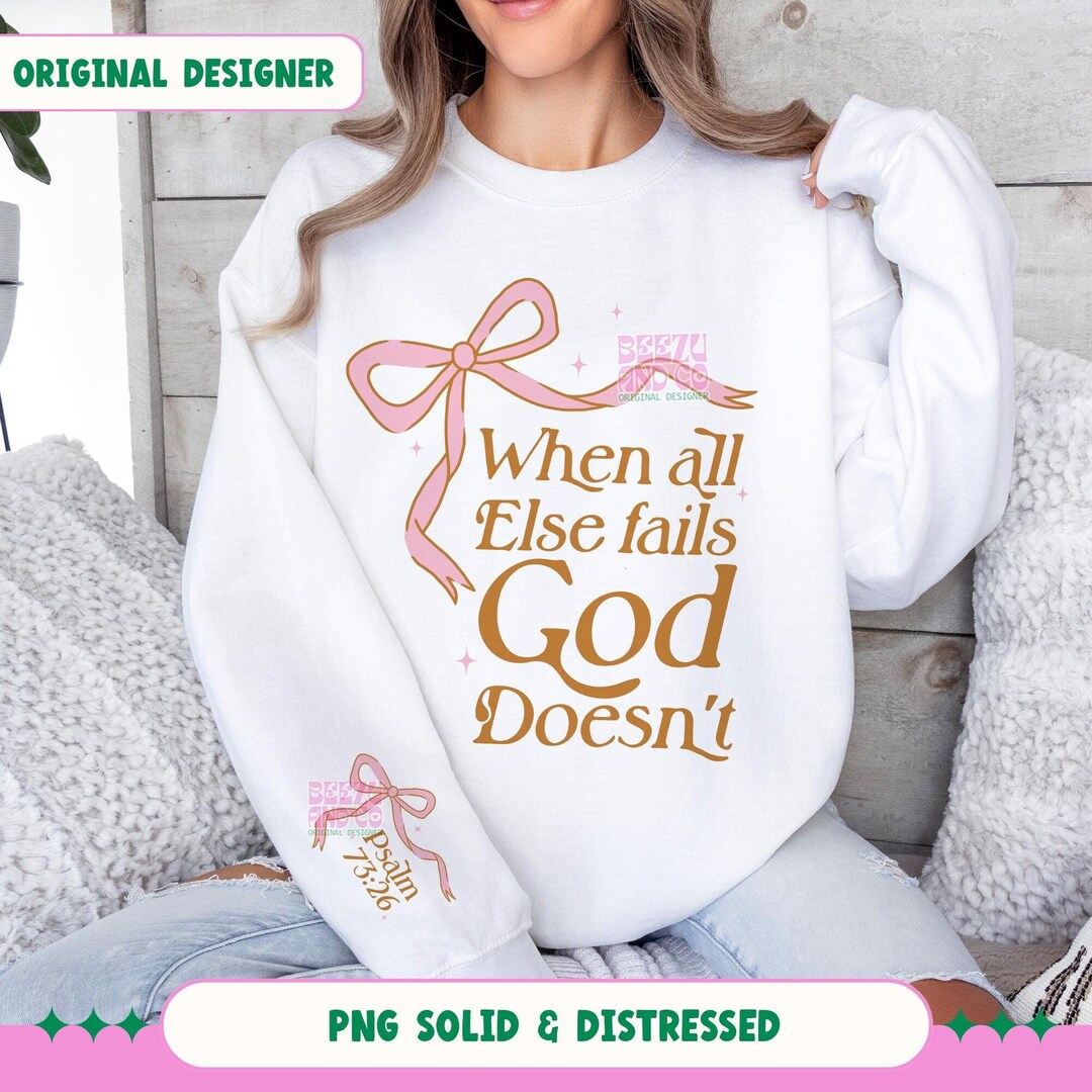 When All Else Fails God Doesn't Png, Scripture Christian Png, Christian ...