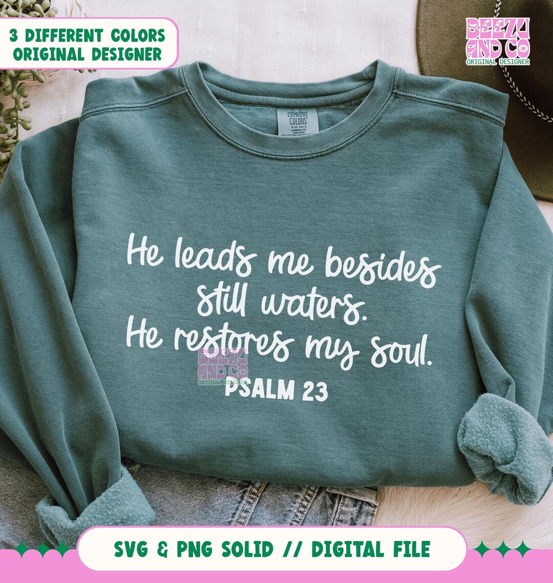 He Leads Me Beside Still Waters Svg, Christian Women Svg, Bible Study ...