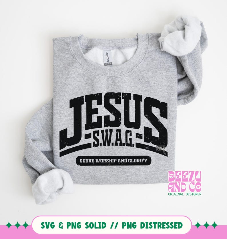 Jesus Swag Svg, Jesus Swag Png, Serve Svg, Worship Svg, Glorify Svg ...