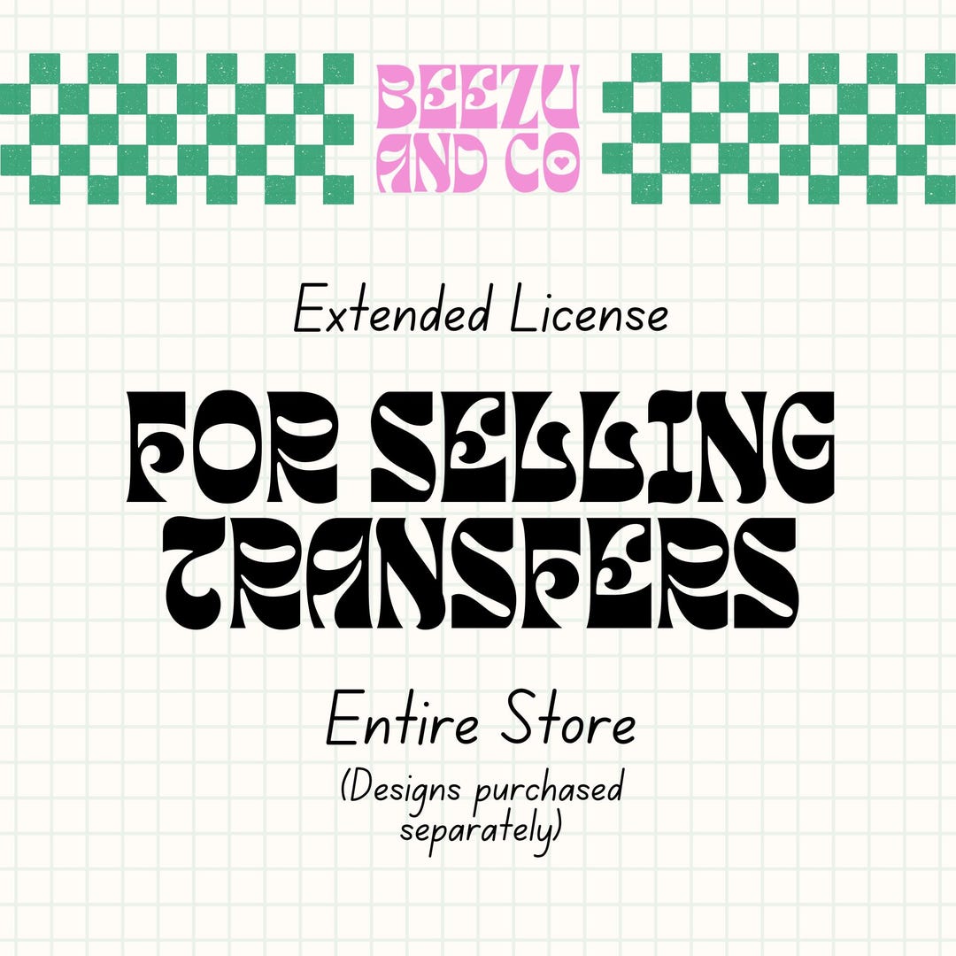 Extended Use License for Selling Printed Transfers - ENTIRE STORE - Etsy