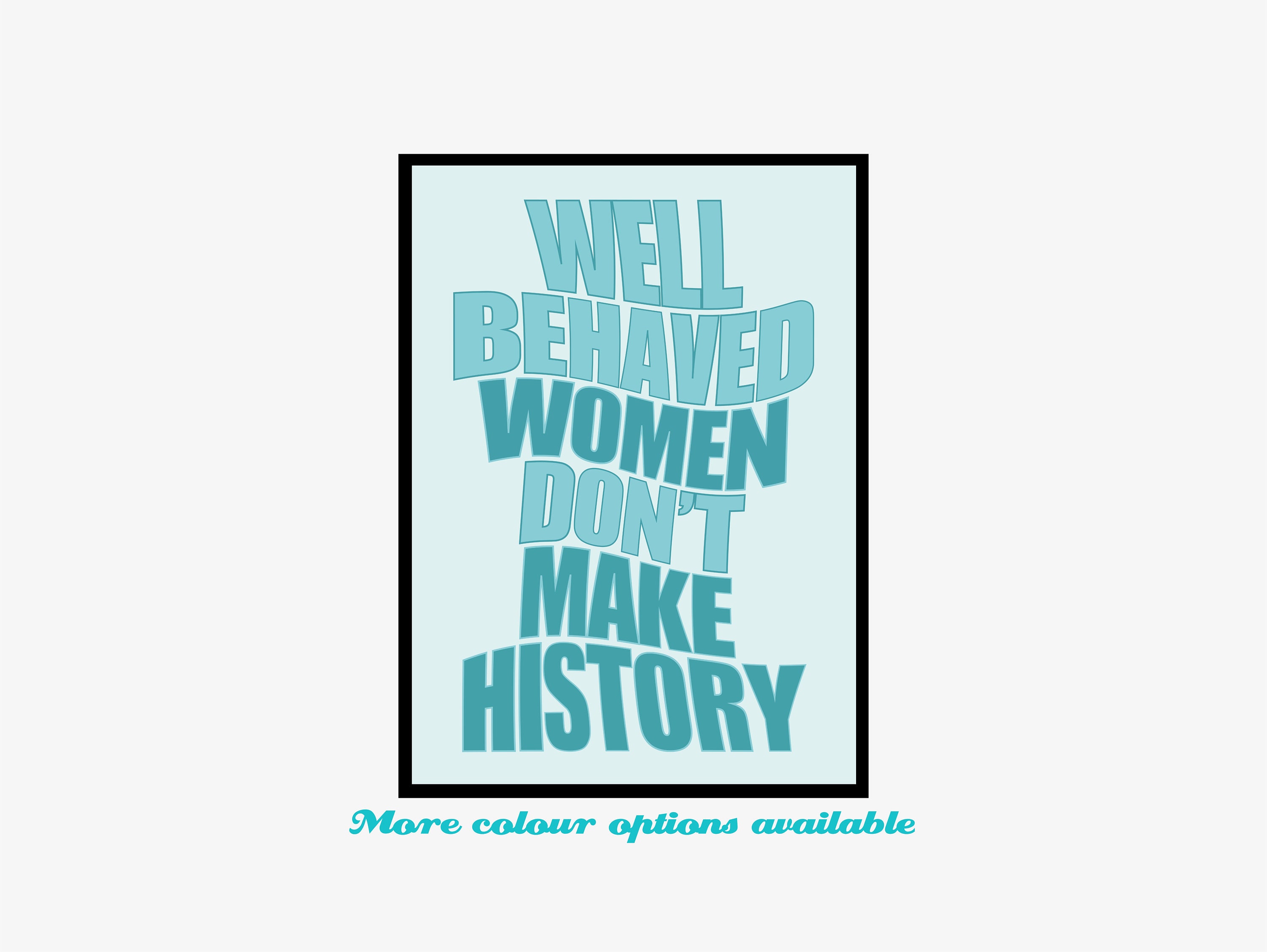 Well Behaved Women Dont Make History Wall Art Print Etsy