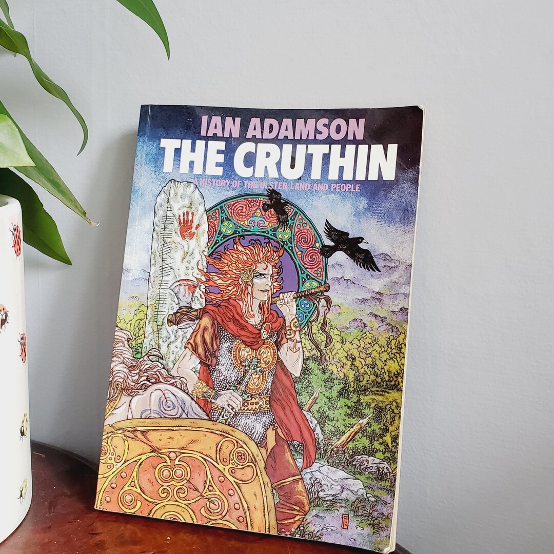 The Cruthin: A HISTORY of the ULSTER Land and People by Ian Adamson ...