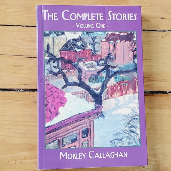 The COMPLETE Stories: Volume 1 by Morley Callaghan 2003 | Etsy