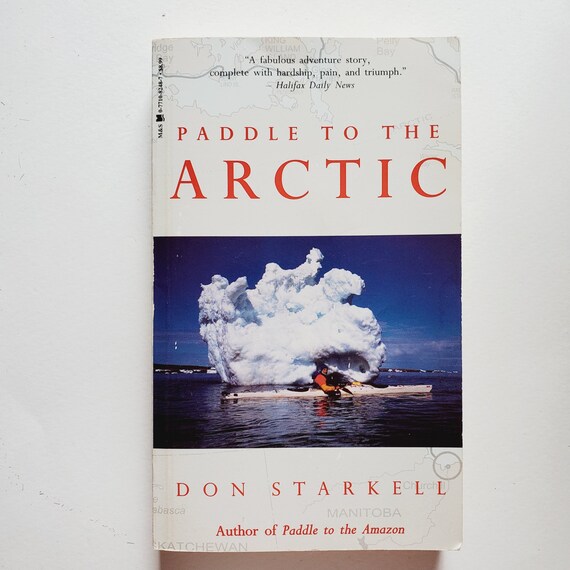 PADDLE to the ARCTIC by Don Starkell 1995 Non-fiction - Etsy