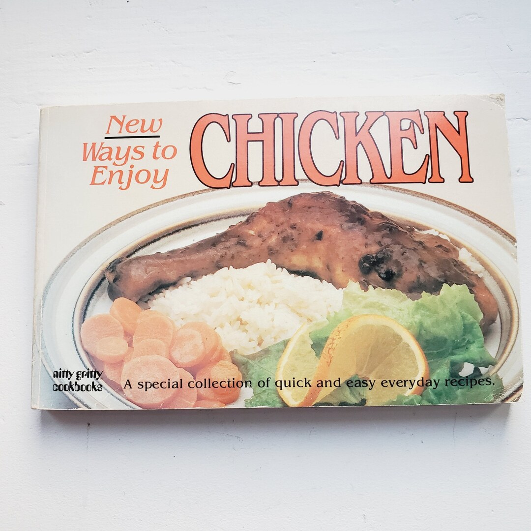 NEW Ways to Enjoy Chicken Cookbook by Nitty Gritty 1983 (softcover ...
