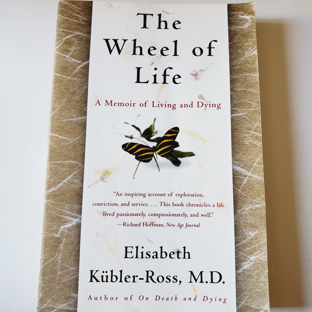 The Wheel of LIFE: A Memoir of Living and Dying by Elisabeth Kübler ...
