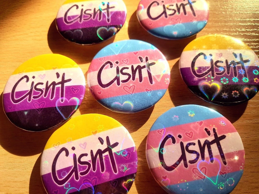 LGBTQ+ Pride "cisn't" Meme Holographic 1.75" Pin Buttons | Transgender ...