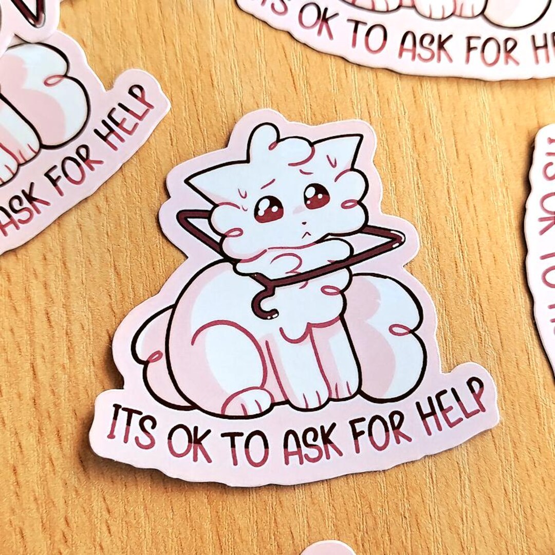 It's Ok to Ask for Help 2 Inch Glossy Vinyl Sticker, Waterproof Sticker ...
