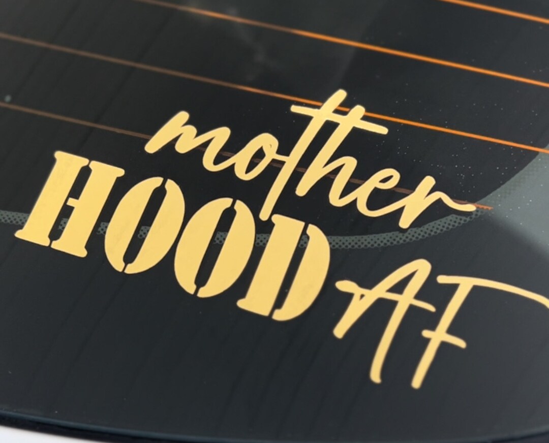 Mother HOOD AF Decal | Vinyl Decal | Glitter Decal | Decal | Car Decal ...