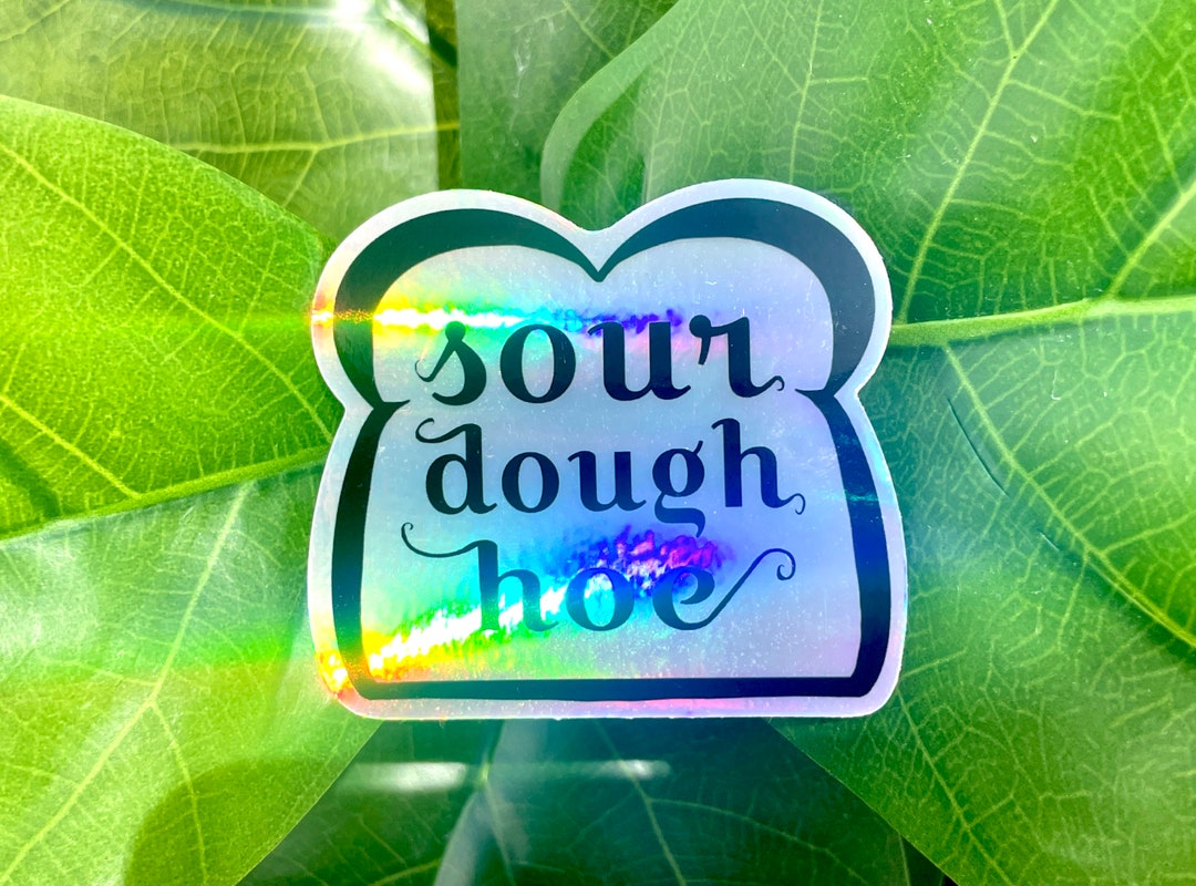 Sourdough Hoe Holographic Sticker | Bread Sticker | Bakery Sticker ...
