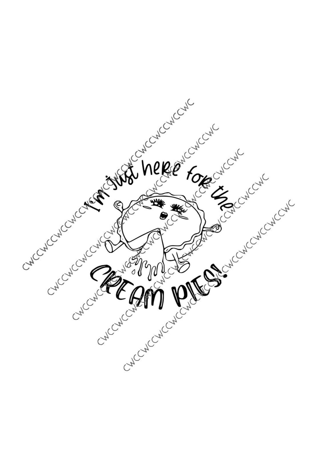 Im Just Here For The Cream Pies Cut File Cream Pies Svg Etsy