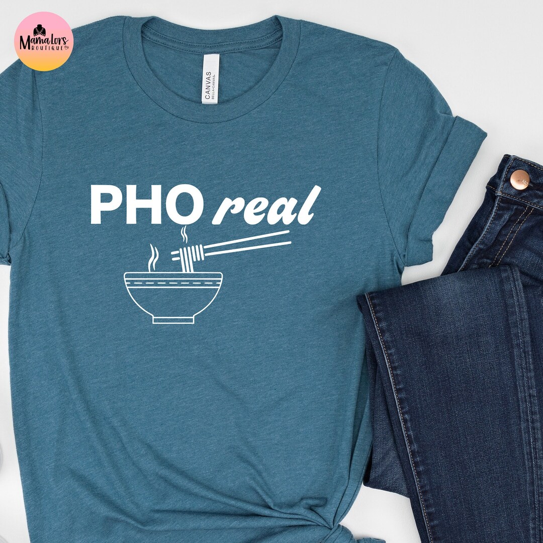 PHO Real Shirt, Hmong Shirt, Pho Lover T-shirt, Food Lover T-shirt ...