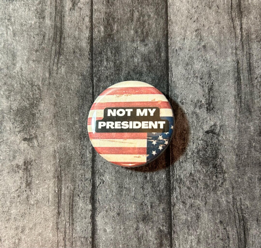 Not My President Pin - Anti Trump Punk Pins - FDT Anti-trump Button ...