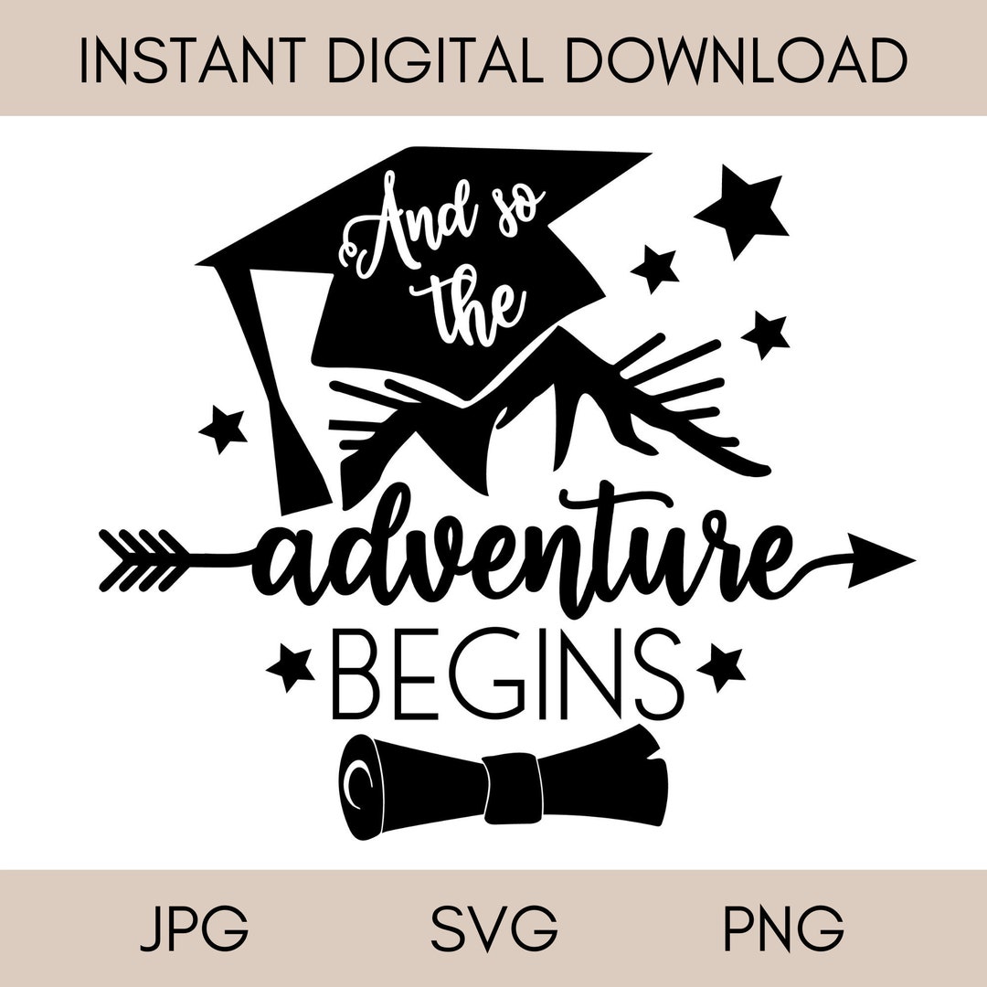 Graduation and so the Adventure Begins Instant Download Diy JPG, SVG ...