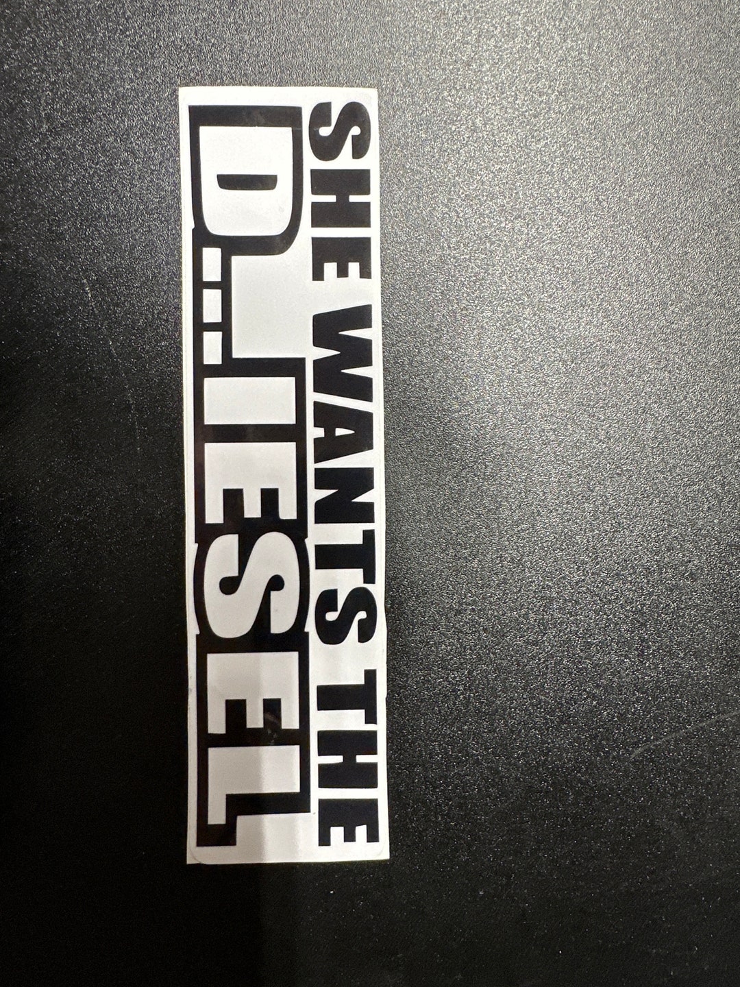 She Wants the D...iesel Decal - Etsy