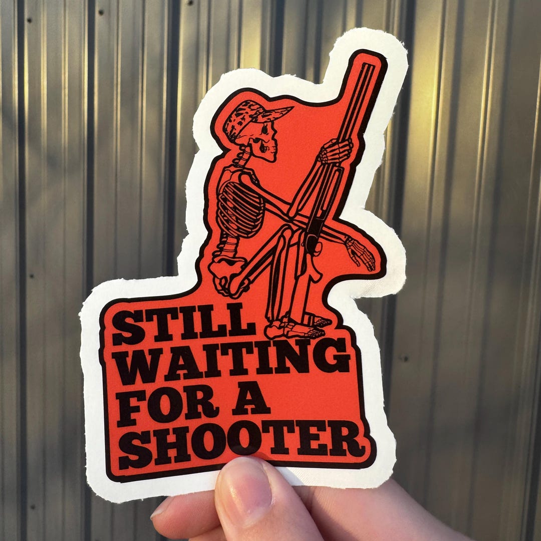 Still Waiting for a Shooter Sticker | Funny Hunting Sticker - Etsy