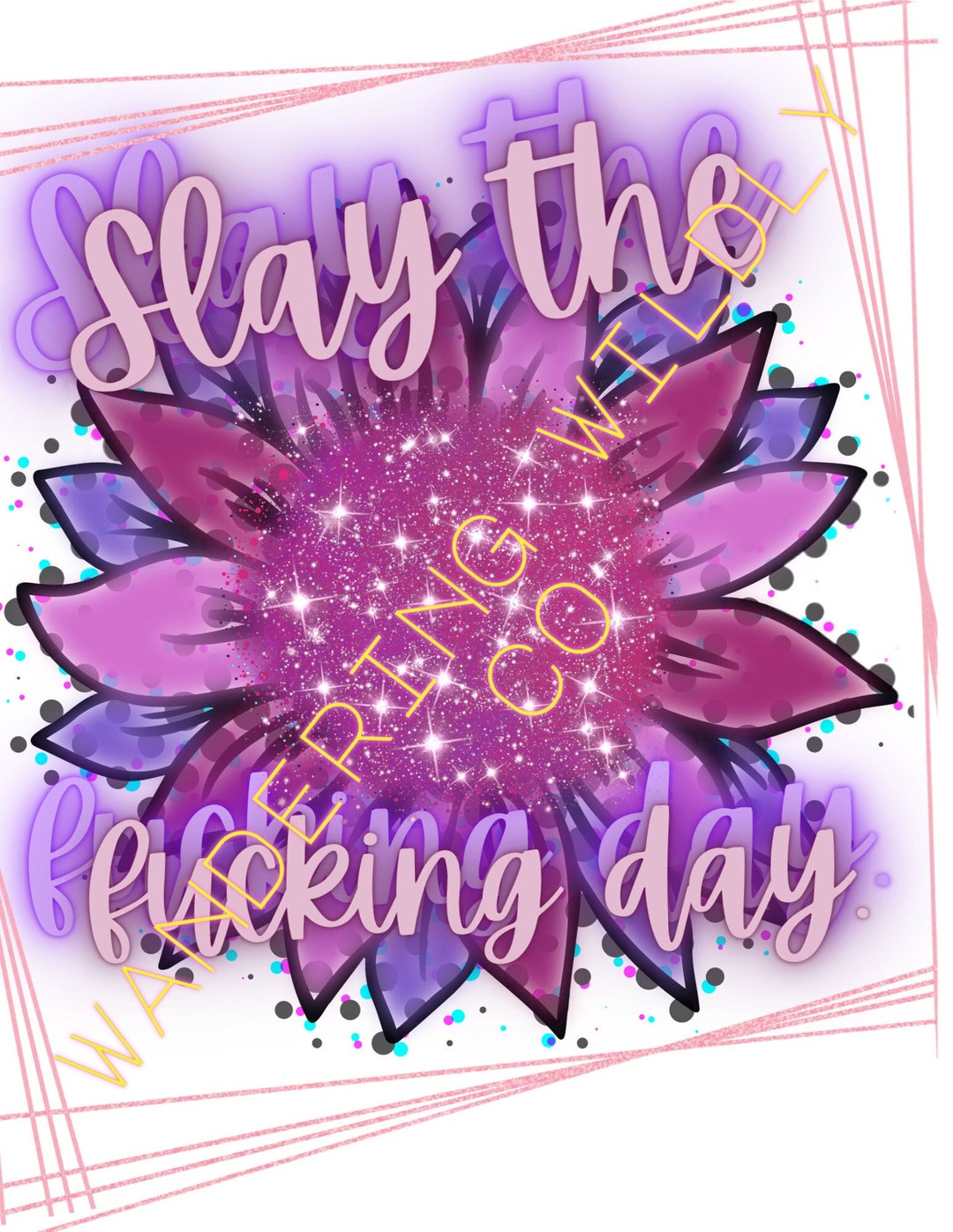 Slay the Fing Day Motivational Quote With Purple Shades, Sunflower ...