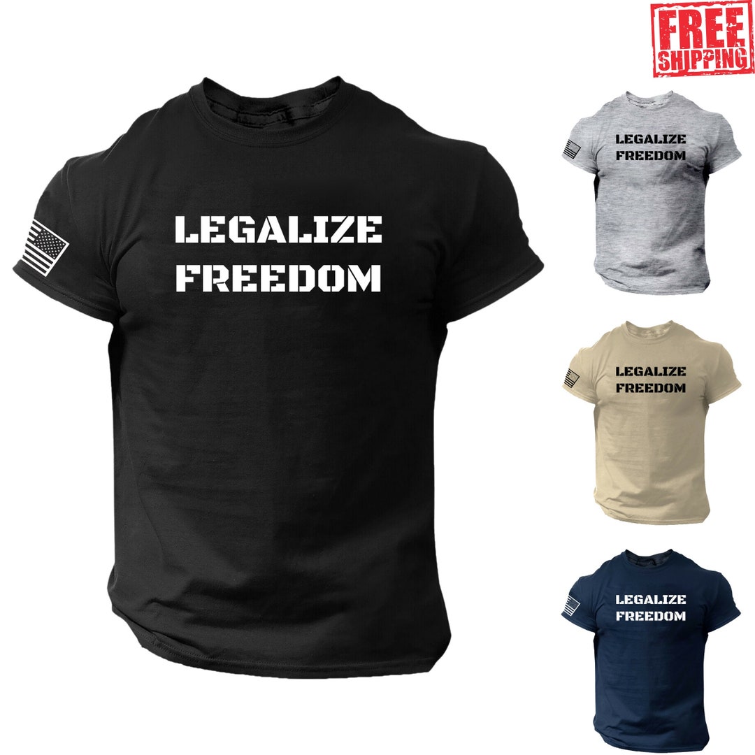 Legalize Freedom T-SHIRT American Patriotic U.S.A. - Etsy